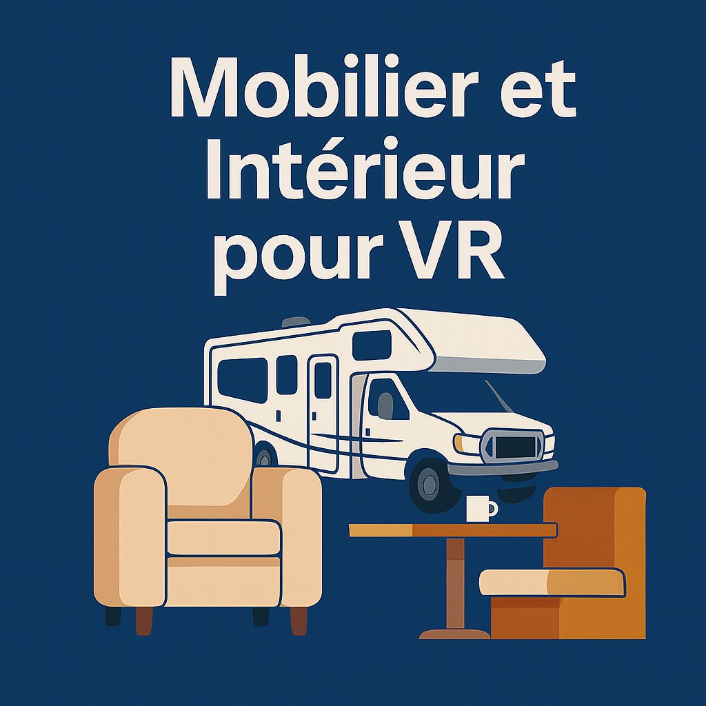 Mobilier et Intérieur pour VR – Confort et Fonctionnalité sur la Route ...